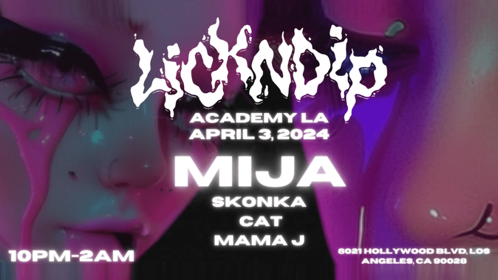 Lick N Dip presents: Mija @ Academy LA (21+) – Rave Meetup