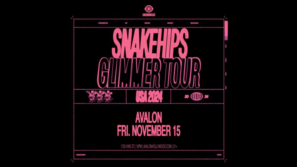 Snakehips’ “Glimmer” Tour @ Avalon Hollywood (21+) – Rave Meetup