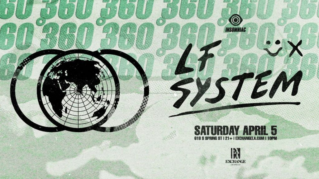 LF System (360° Stage) @ Exchange LA (21+) – Rave Meetup