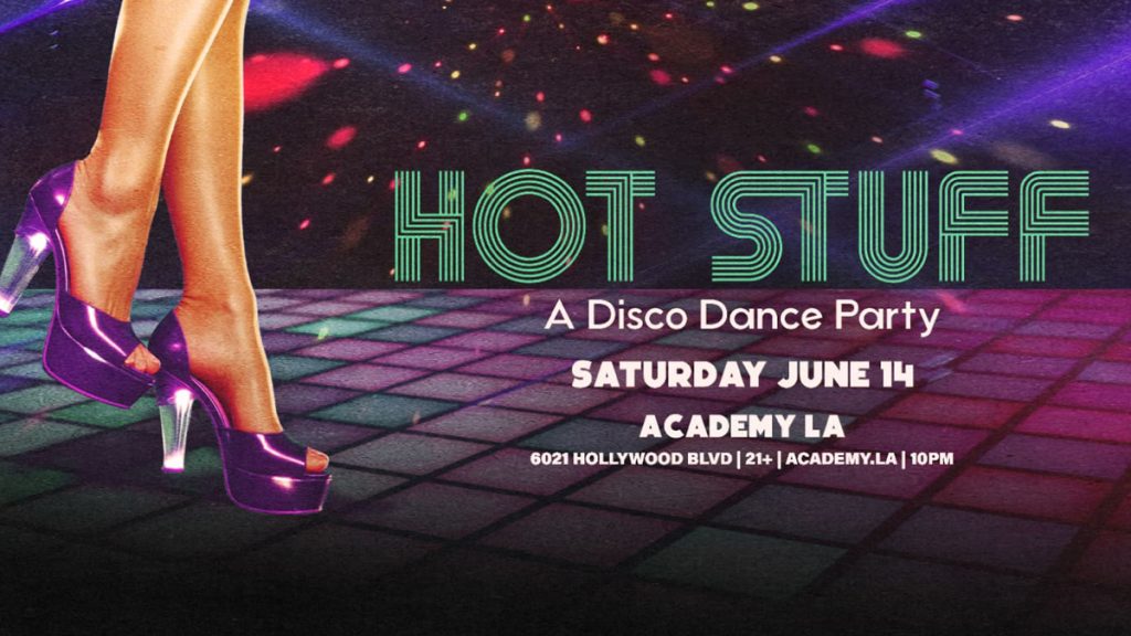 Hot Stuff: A Disco Dance Party @ Academy LA (21+) – Rave Meetup