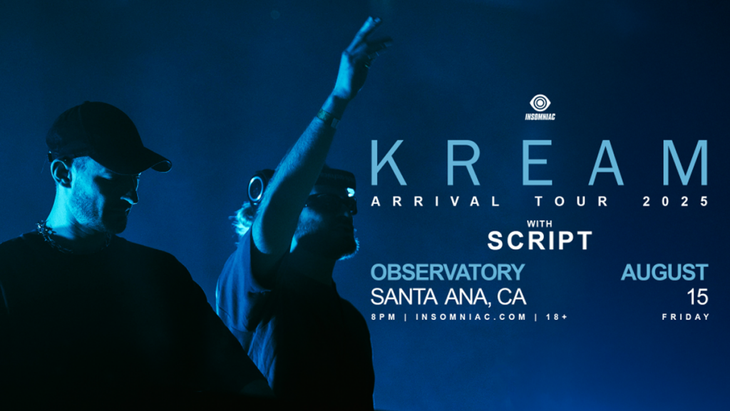 Kream’s “Arrival” Tour 2025 with Script @ The Observatory OC (18+) – Rave Meetup