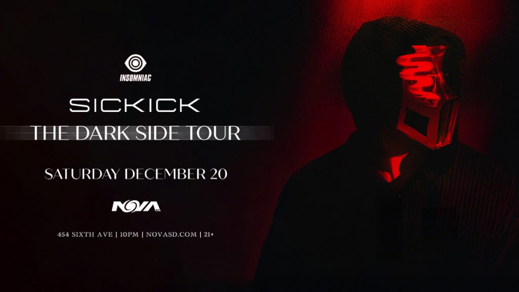 Sickick’s “The Dark Side” Tour @ Nova SD (21+) – Rave Meetup