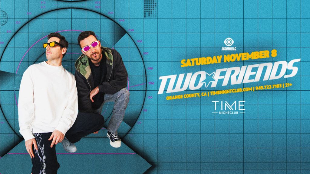 Two Friends @ Time Nightclub (21+) – Rave Meetup