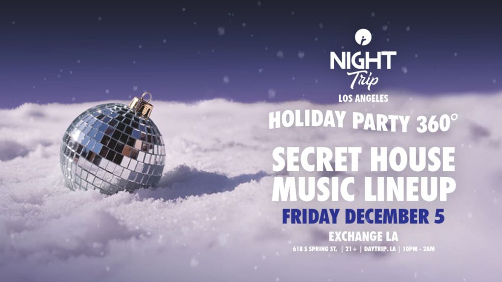 Night Trip Holiday Party featuring Secret House Music Lineup (360 ...